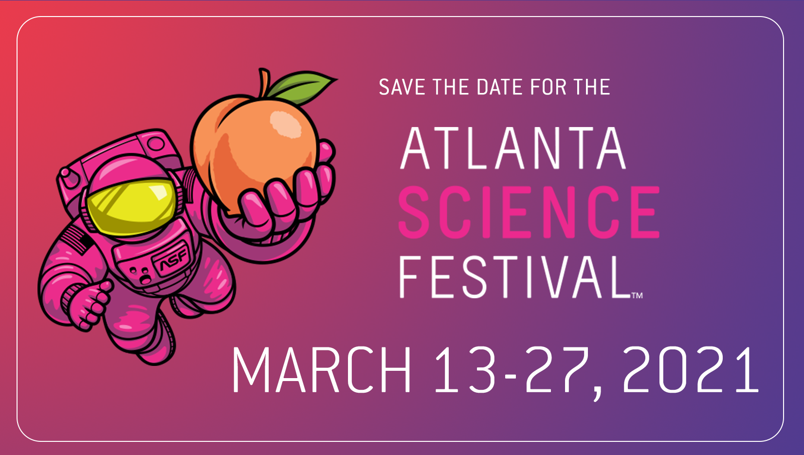 Atlanta Science Festival - Coming March 13-27, 2021