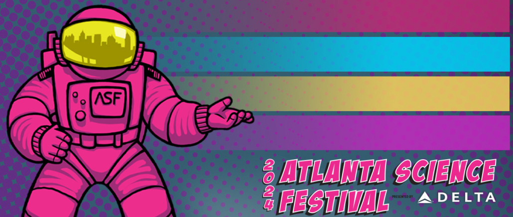 Atlanta Science Festival - Returning March 2025